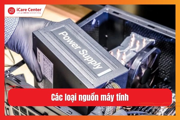 Các loại nguồn máy tính PC phổ biến hiện nay và cách chọn