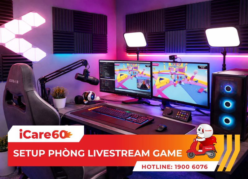 Setup phòng livestream game cực ngầu - Live là có view